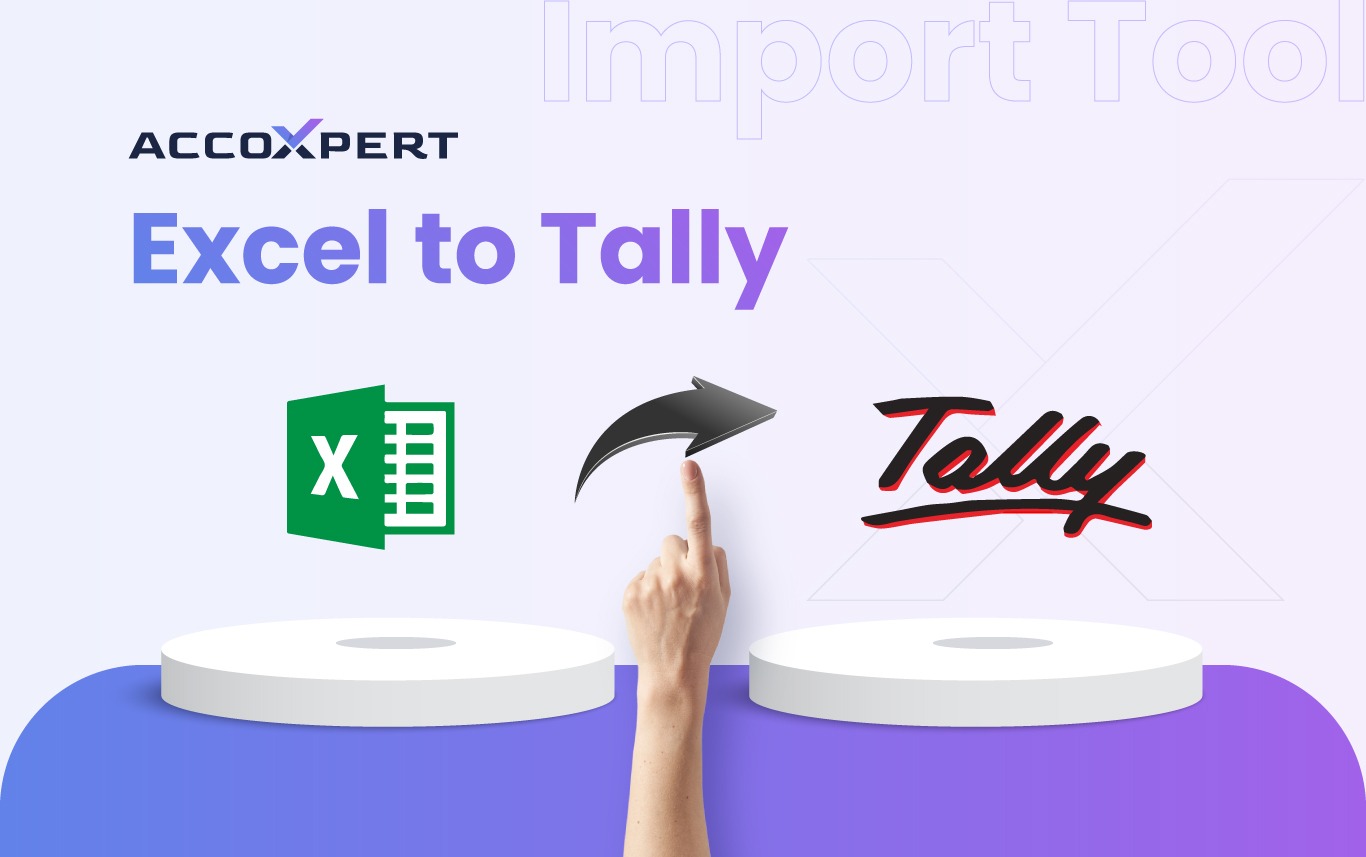 Excel to Tally: Make Your Accounting Easy with AccoXpert